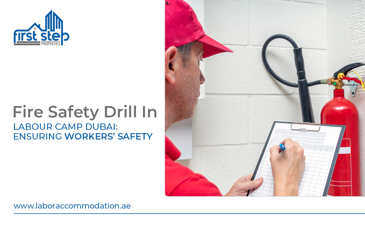 Fire Safety Drill in Labour Camp Dubai: Ensuring Workers’ Safety