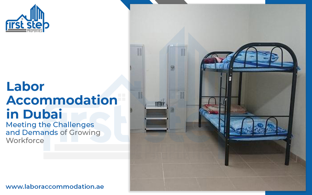 Labor Accommodation in Dubai: Meeting the Challenges and Demands of Growing Workforce